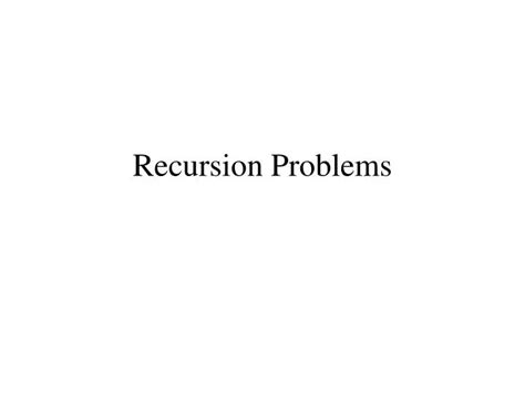 ppt recursion problems powerpoint presentation free download id