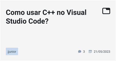 Como Usar C No Visual Studio Code Jjunior Tabnews