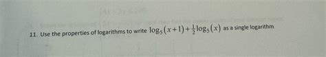 solved use the properties of logarithms to write