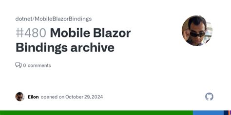 Mobile Blazor Bindings Archive Issue 480 Dotnet MobileBlazorBindings GitHub