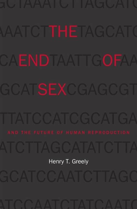 The End Of Sex And The Future Of Human Reproduction NHBS Academic Professional Books