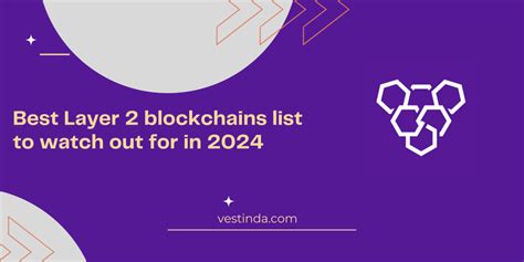 Best Layer 2 Blockchains List To Watch Out For In 2024 Vestinda