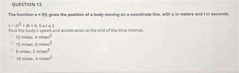 Solved The Function S F T Gives The Position Of A Body