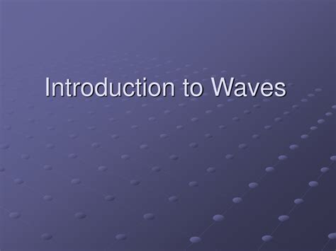 PPT Introduction To Waves PowerPoint Presentation Free Download ID