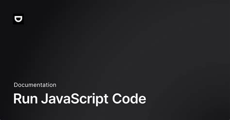 Run JavaScript Code - DumplingAI Docs