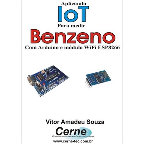 Aplicando Iot Na Medicao De Benzeno Com Arduino E Modulo Wifi Esp8266 Submarino