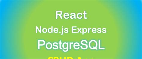 react node js postgresql crud example dev community