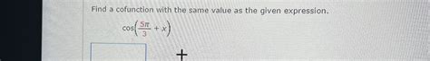 solved find a cofunction with the same value as the given