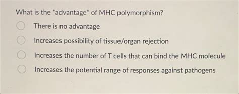 Solved What Is The Of Mhc Polymorphismthere Is No