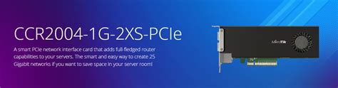 Mikrotik Ccr2004 1g 2xs Pcie Is A 2x Sfp28 25gbe Router On A Pcie Card