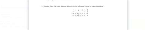 Solved Point Find The Least Squares Solution To The Chegg
