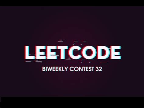 Leetcode Biweekly Contest 32 9th Solutions Screencast YouTube