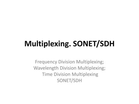 Ppt Multiplexing Sonetsdh Powerpoint Presentation Free Download