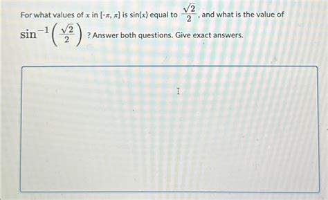 Solved For what values of x in π π is sin x equal to Chegg com