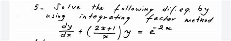 Solved 5 Solve The Following Difeq By Using Integrating
