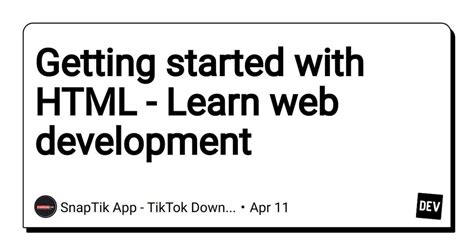 Getting started with HTML - Learn web development : r/DevTo