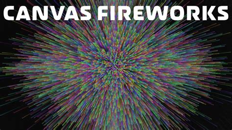 How To Code Realistic Canvas Fireworks