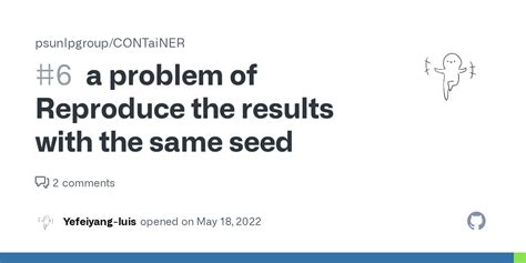 a problem of reproduce the results with the same seed · issue 6