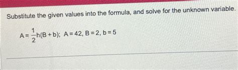Solved Substitute The Given Values Into The Formula And