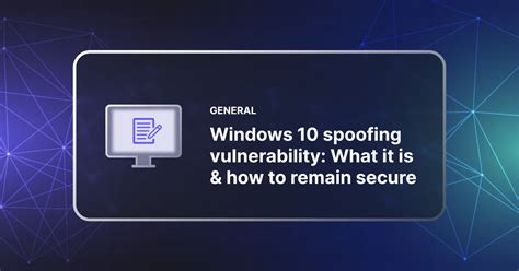 Windows 10 Spoofing Vulnerability What It Is And How To Remain Secure