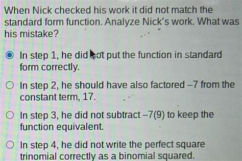 solved when nick checked his work it did not match the standard form