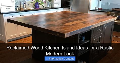 Reclaimed Wood Kitchen Island Ideas For A Rustic Modern Look Kitchen