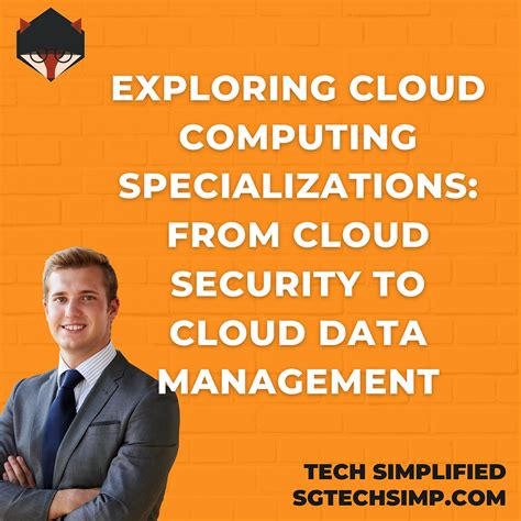 Exploring Cloud Computing Specializations From Cloud Security To Cloud Data Management