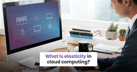 deep dive into scalability and elasticity