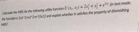 Solved Calculate The Mrs For The Following Utility Function