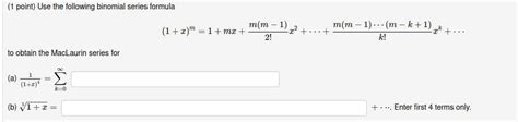 Solved Point Use The Following Binomial Series Formula Chegg Com