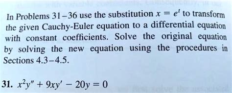 Solved In Problems 31 36 Use The Substitution X E To Transform The