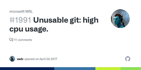 Unusable Git High Cpu Usage · Issue 1991 · Microsoftwsl · Github