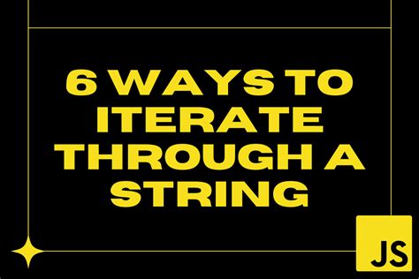 Ways To Iterate Through A String In JavaScript Matrixread
