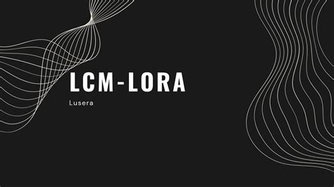 LCM-LoRA: Unleashing the Speed and Power of Latent Diffusion Models | Lusera Tech