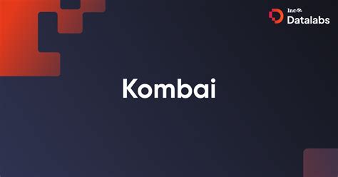 Kombai A Funded Enterprise Tech Startup Based Out Of San Francisco