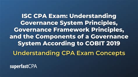 Isc Cpa Exam Understanding Governance System Principles Governance Framework Principles And