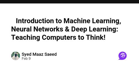 🚀 Introduction To Machine Learning Neural Networks And Deep Learning Teaching Computers To Think