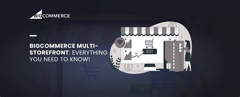 Bigcommerce Multi Storefront A Complete Guide For Success