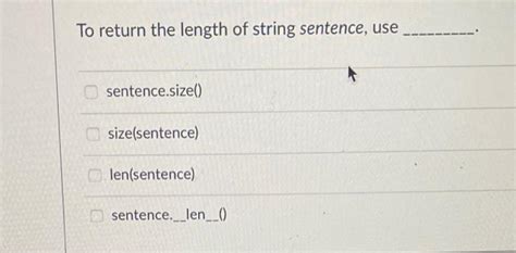 Solved To Return The Length Of String Sentence Use