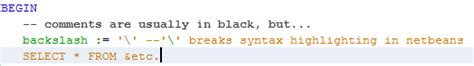 Express In Sql Without Breaking Netbeans Syntax Highlighting
