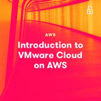 Online Course Introduction To VMware Cloud On AWS From A Cloud Guru Class Central