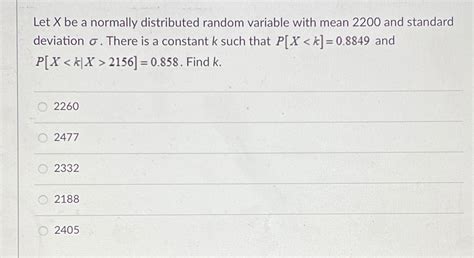 solved let x ﻿be a normally distributed random variable with