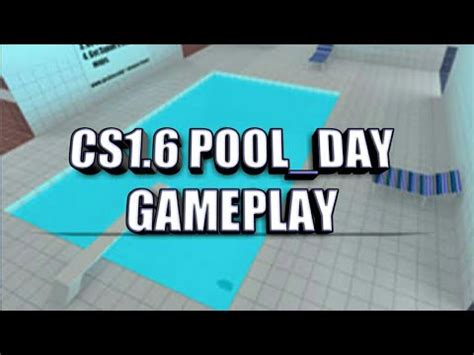 COUNTER STRIKE POOL DAY MAP GAMEPLAY YouTube