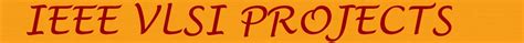 VLSI Projects In Bangalore IEEE VLSI Projects