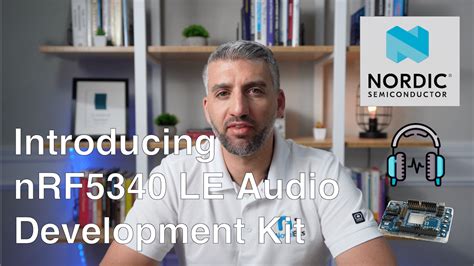 Introducing The Nordic Nrf5340 Le Audio Development Kit Novel Bits