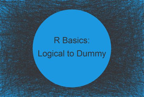 Convert Logical To Numeric Dummy In R Replace Truefalse With 01