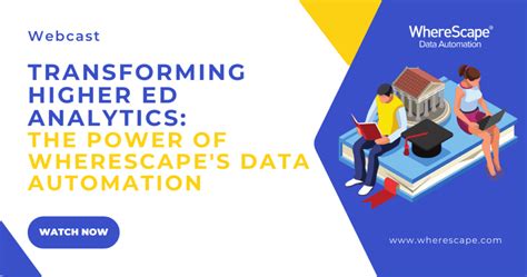Transforming Higher Ed Analytics The Power Of Wherescapes Data Automation Wherescape