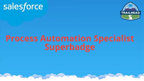 Process Automation Specialist Superbadge Salesforce Youtube