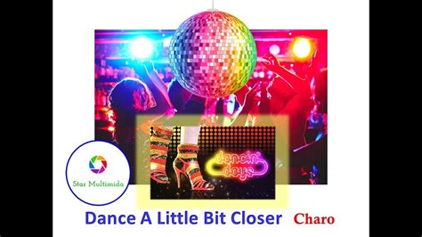 Dance a Little Bit Closer Mix Charo - YouTube