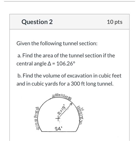 Solved Question 2 10 Pts Given The Following Tunnel Section Chegg Com